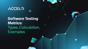 Top Software Testing Metrics: Types, Examples & How to Measure