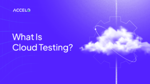 Cloud Testing: Types, Benefits & Best Practices for 2026